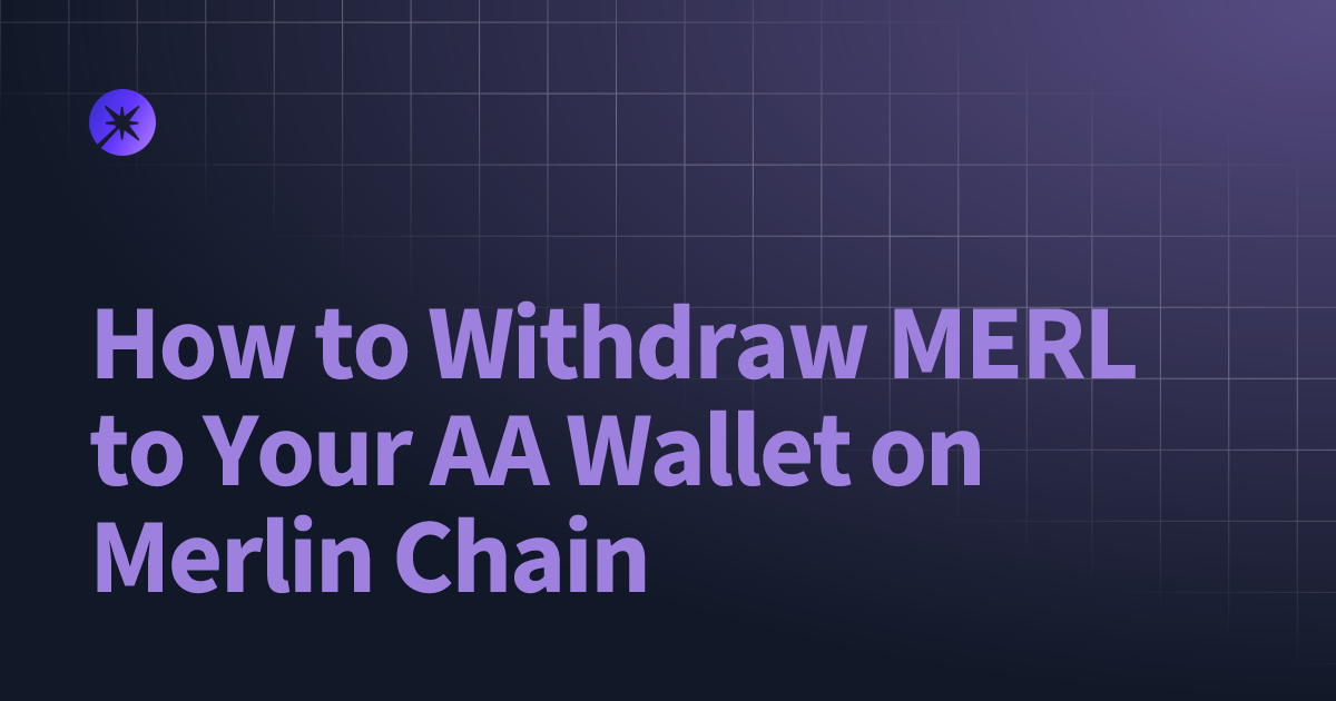 How to Withdraw MERL to Your AA Wallet on Merlin Chain | MerlinChain - Docs